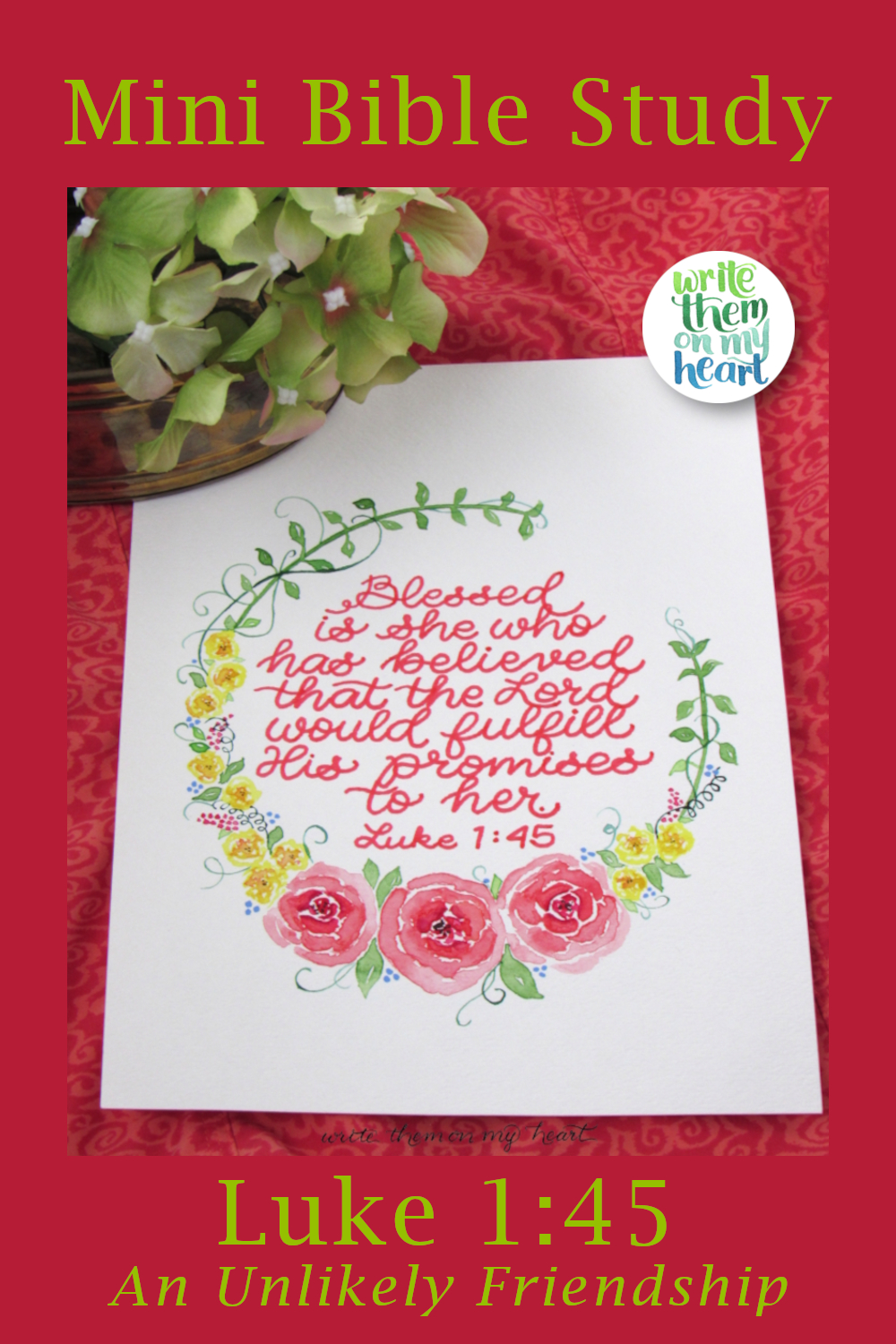 Luke 1:45 - An Unlikely Friendship - Write Them On My Heart